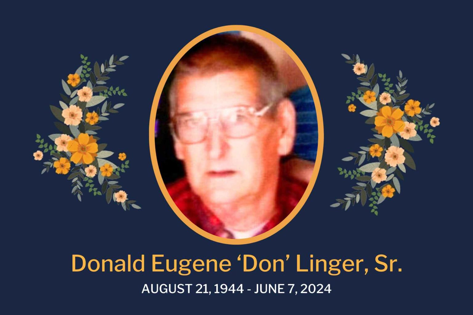 Donald Eugene “Don” Linger, Sr. Donald Eugene “Don” Linger, Sr.